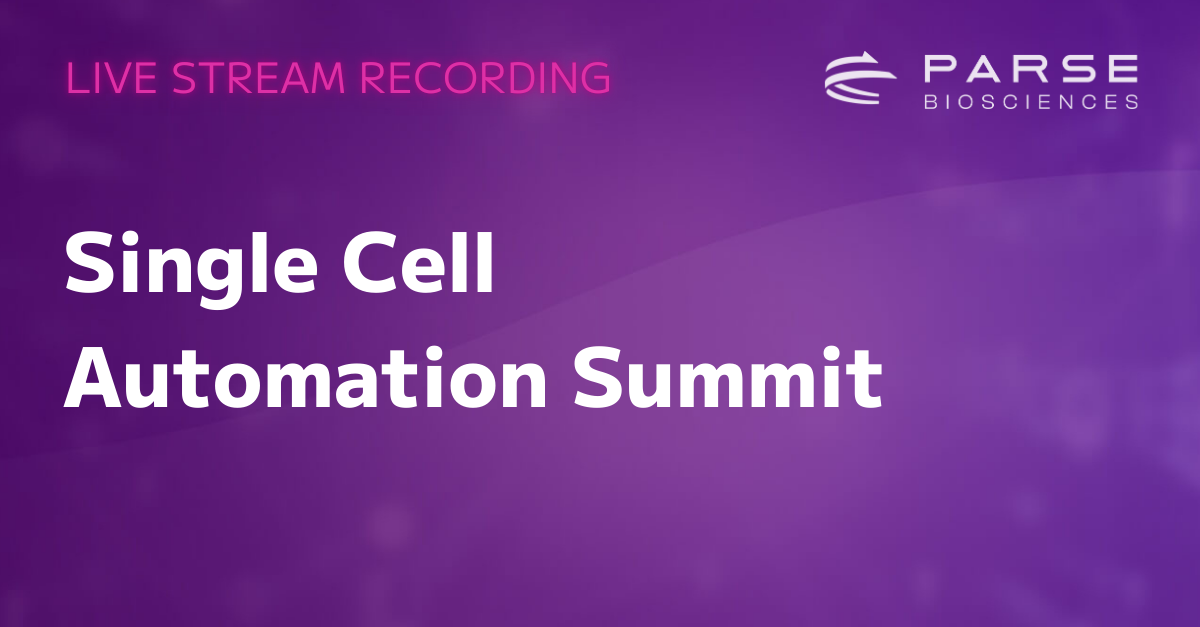 Live Stream Recording Available: Single Cell Automation Summit